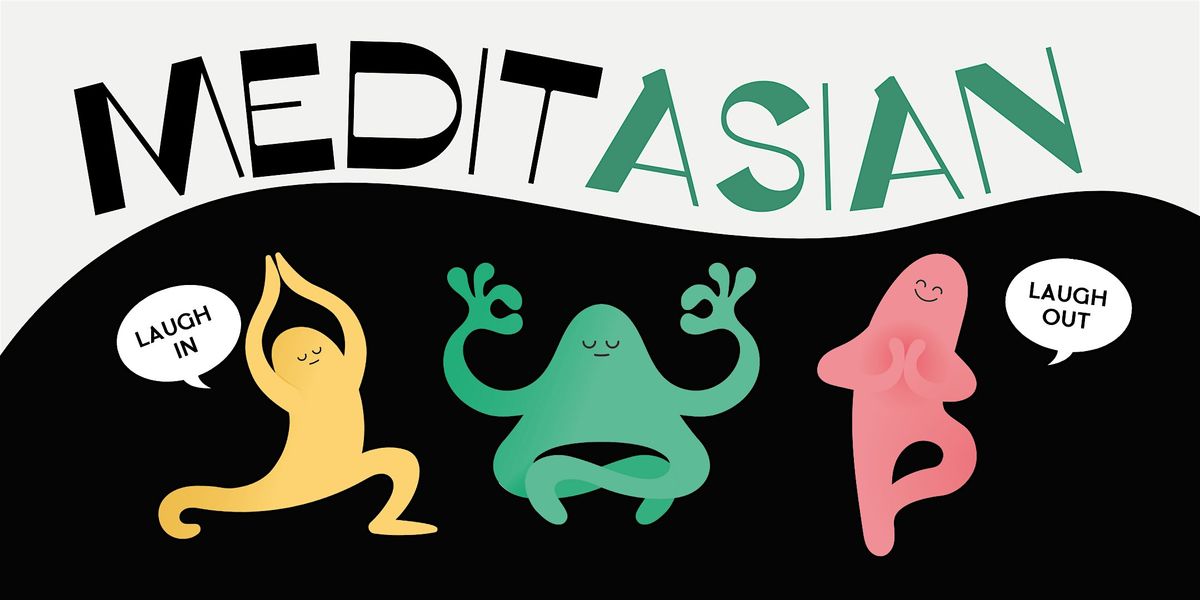 Yall We Asian presents: MeditAsian - Enlightened Improv Comedy, Fallout ...