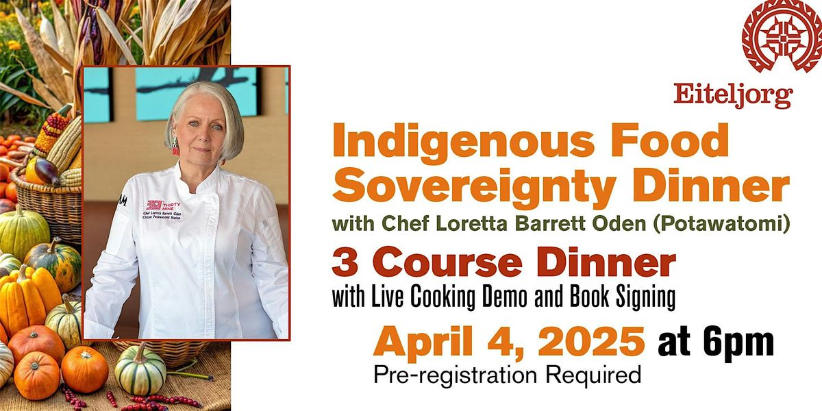 Indigenous Food Sovereignty Dinner with Chef Loretta Oden, Eiteljorg ...