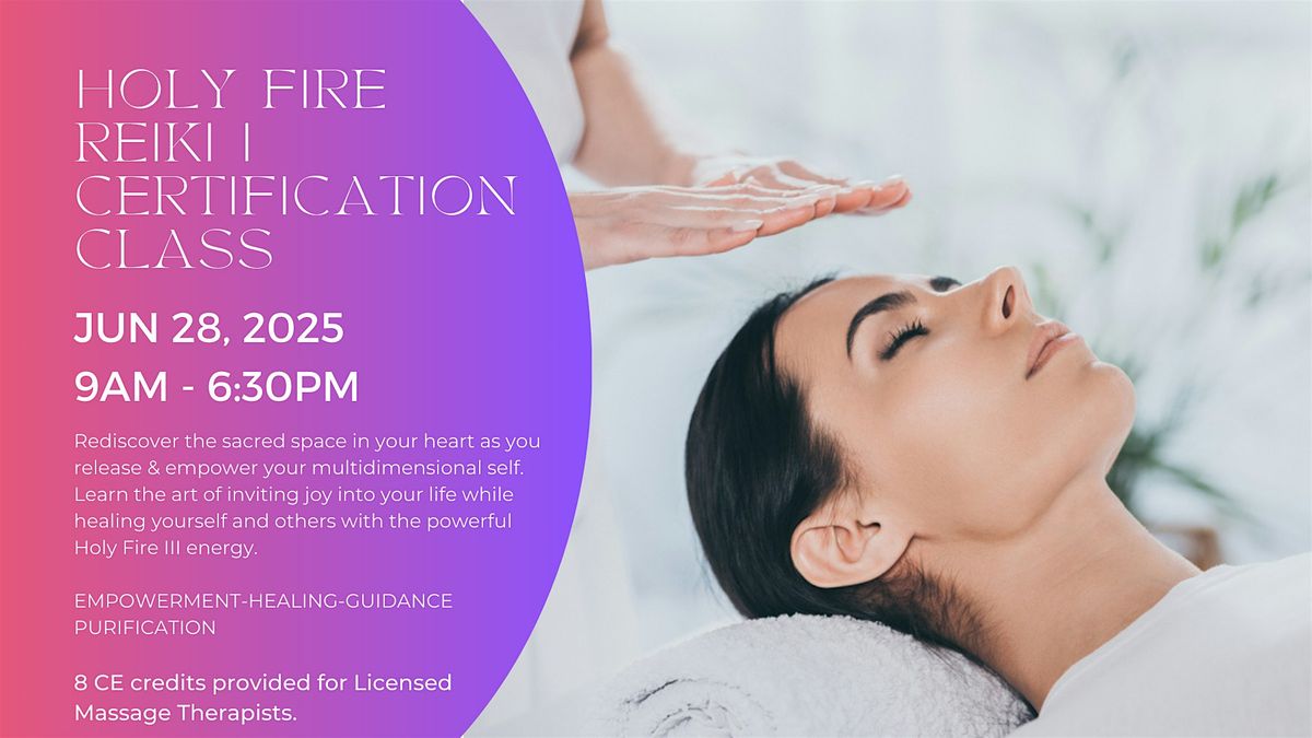 Holy Fire III Reiki I Certification Class, Au Naturale Spa and Wellness, Clermont, 28 June 2025 ...