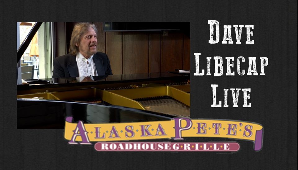 Live Piano with Dave Libecap, Alaska Pete's Restaurant, Marshalls Creek ...
