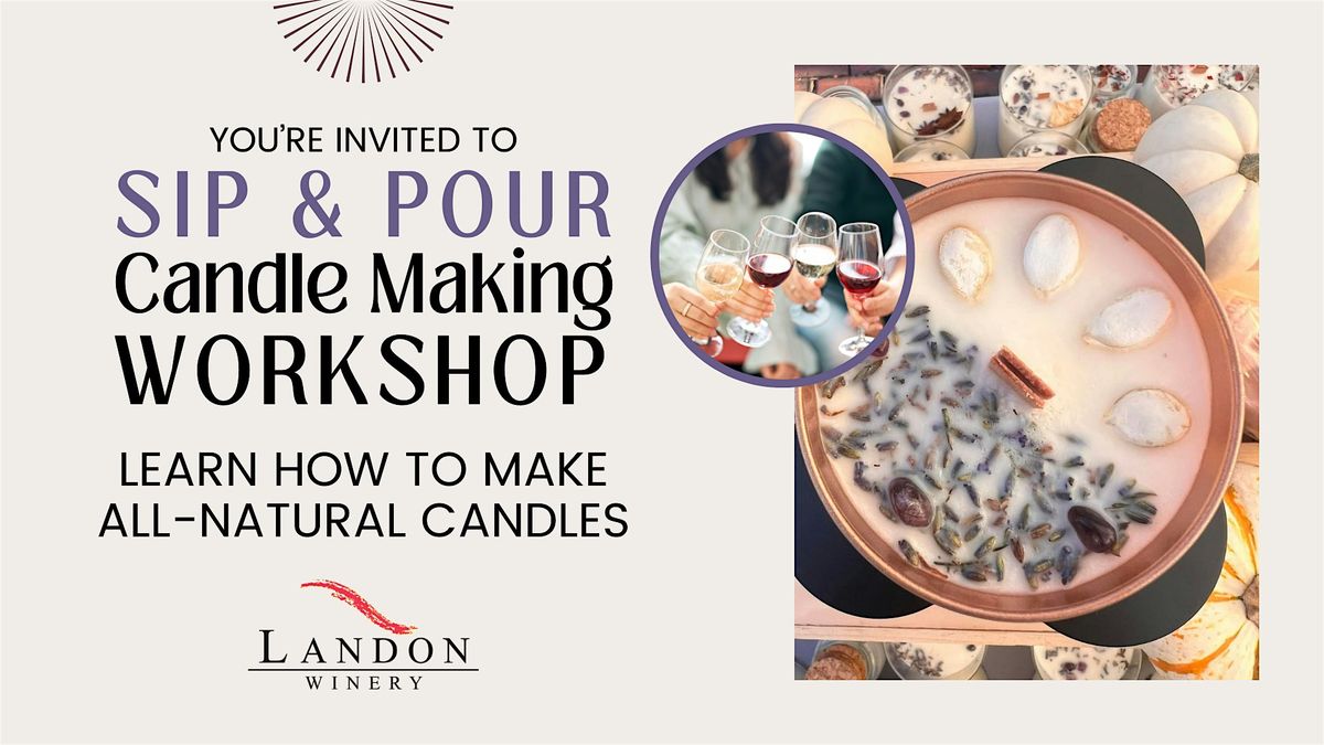 Sip & Pour Candle Making Workshop at Landon Winery Denison, Landon ...