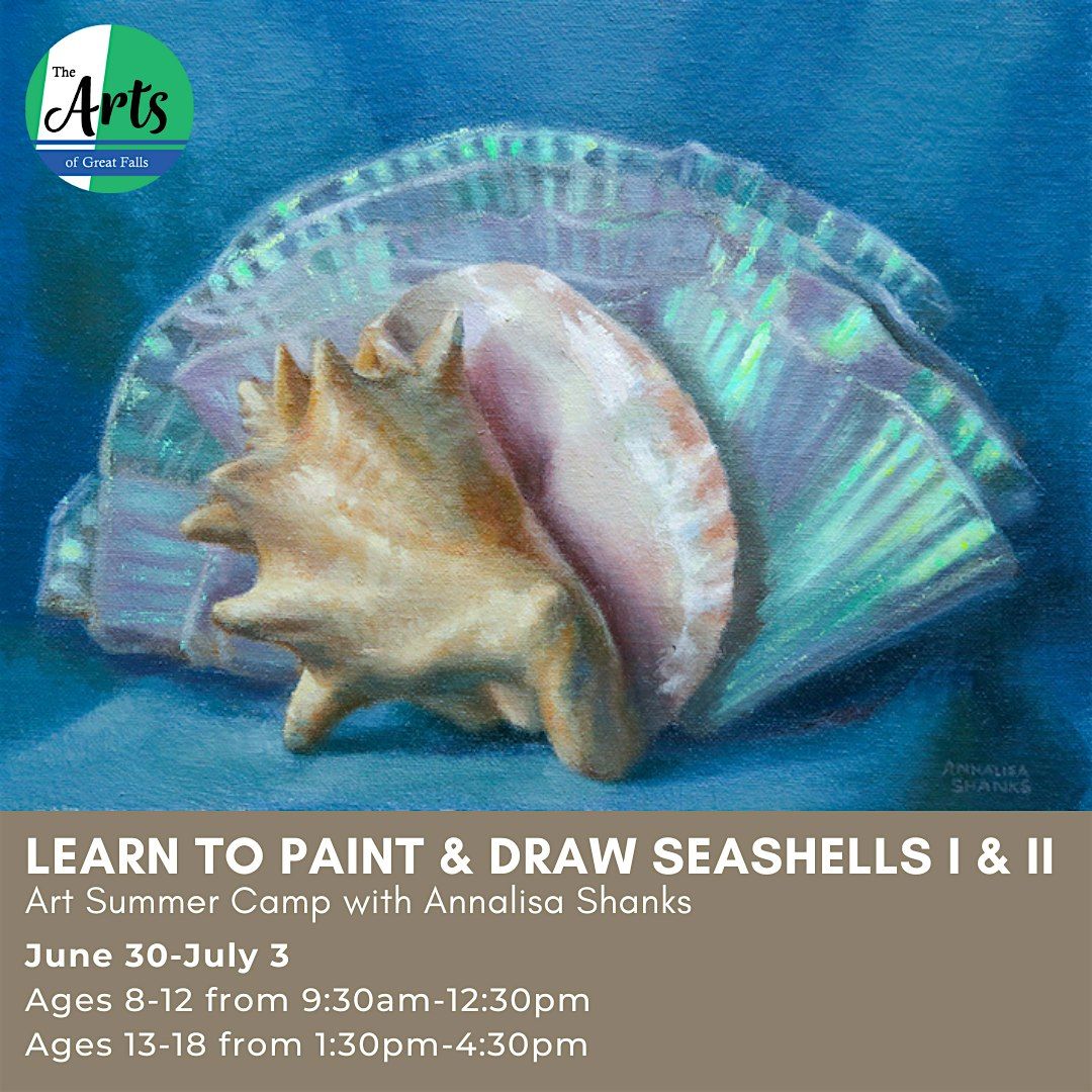 Painting & Drawing Seashells I Art Summer Camp, The Arts of Great Falls ...
