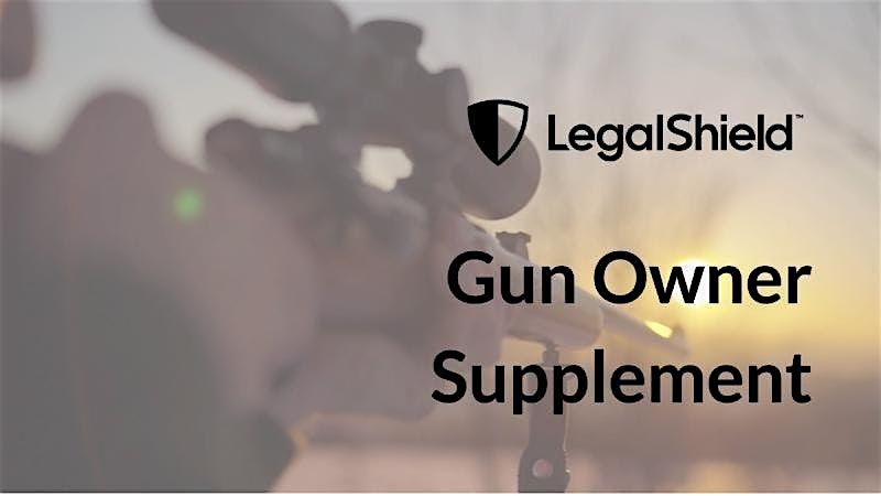 Legal Shield Gun Owners Supplement plan add on benefit., 2547 County Rd ...