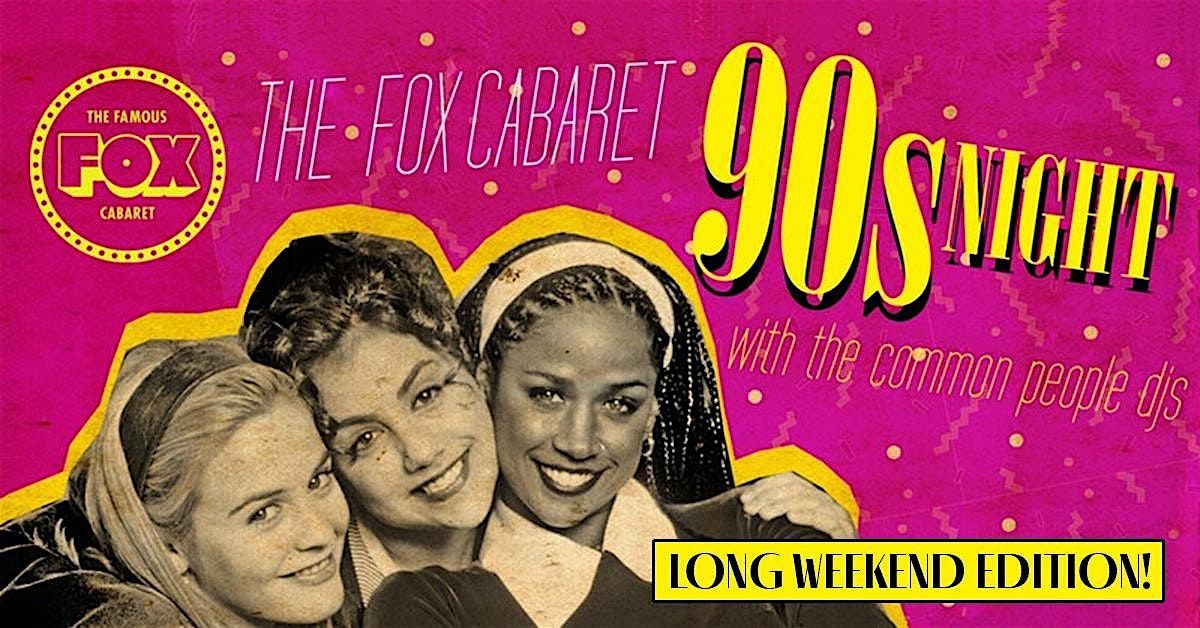 Ultimate 90s Night: Long Weekend Edition, Fox Cabaret, Vancouver, 18 ...