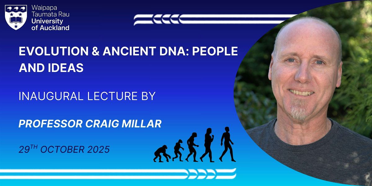 Evolution & Ancient DNA: people and ideas, Physics Lecture Theatre 1 ...