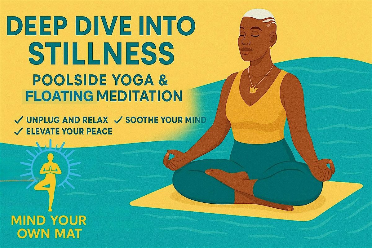 DEEP DIVE INTO STILLNESS: Poolside Yoga & Floating Meditation, 16 ...