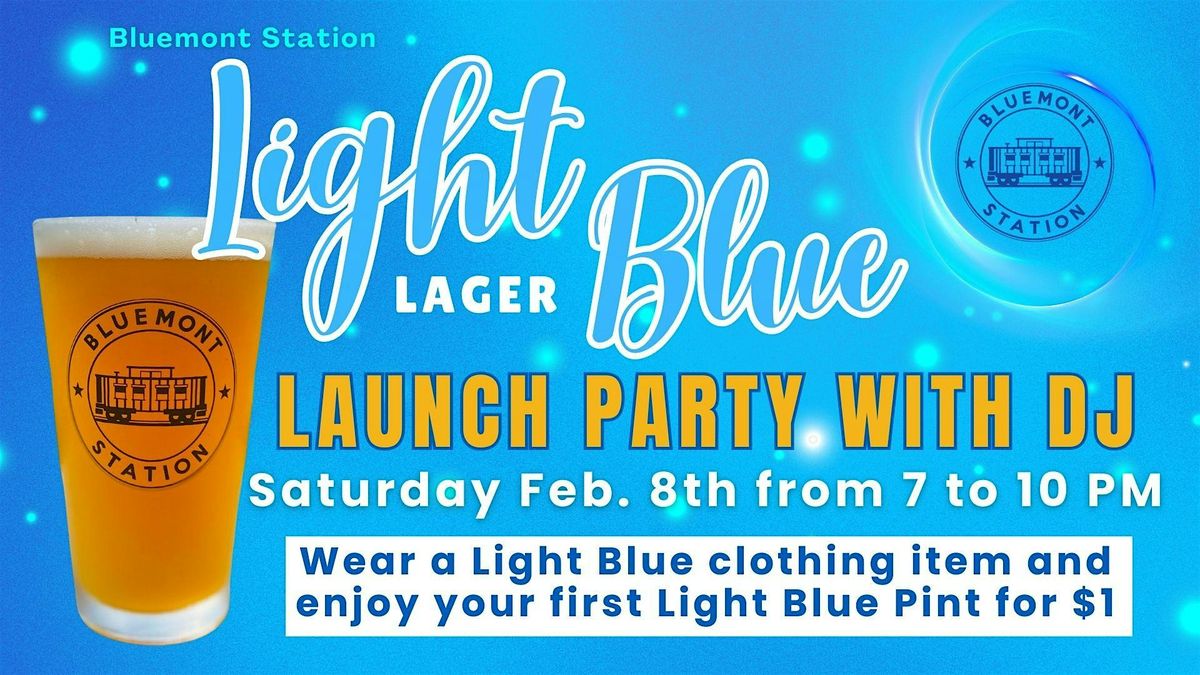 Bluemont Stations Light Blue Lager Beer Launch w/DJ!, Bluemont Station ...