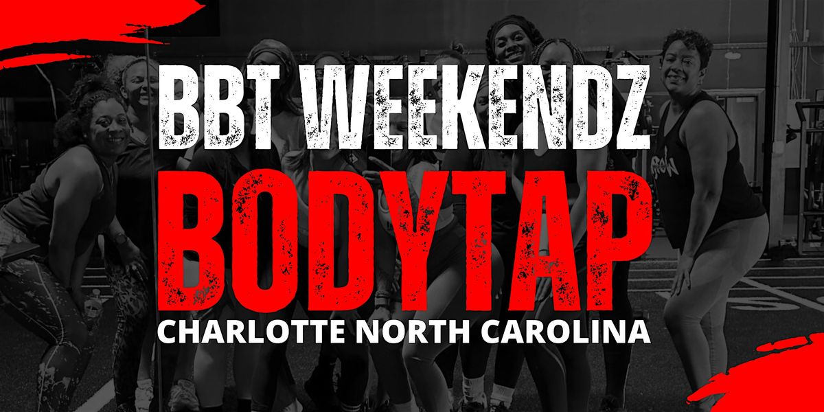 BBT BodyTap Powered by BBT Weekendz | Charlotte NC, 11835 Sam Roper Dr ...