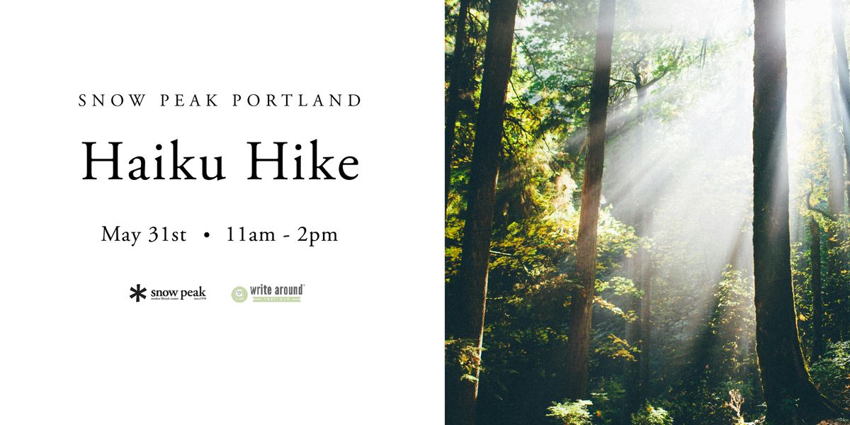 Haiku Hike Workshop, Snow Peak Portland Flagship - HQ4, 31 May 2025 ...