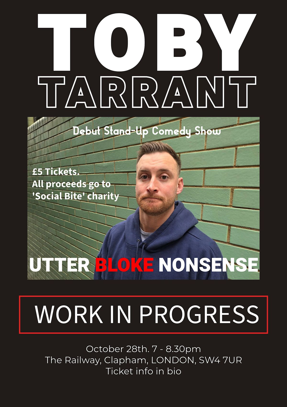 Toby Tarrant: Utter Bloke Nonsense (Work In Progress) in London ...