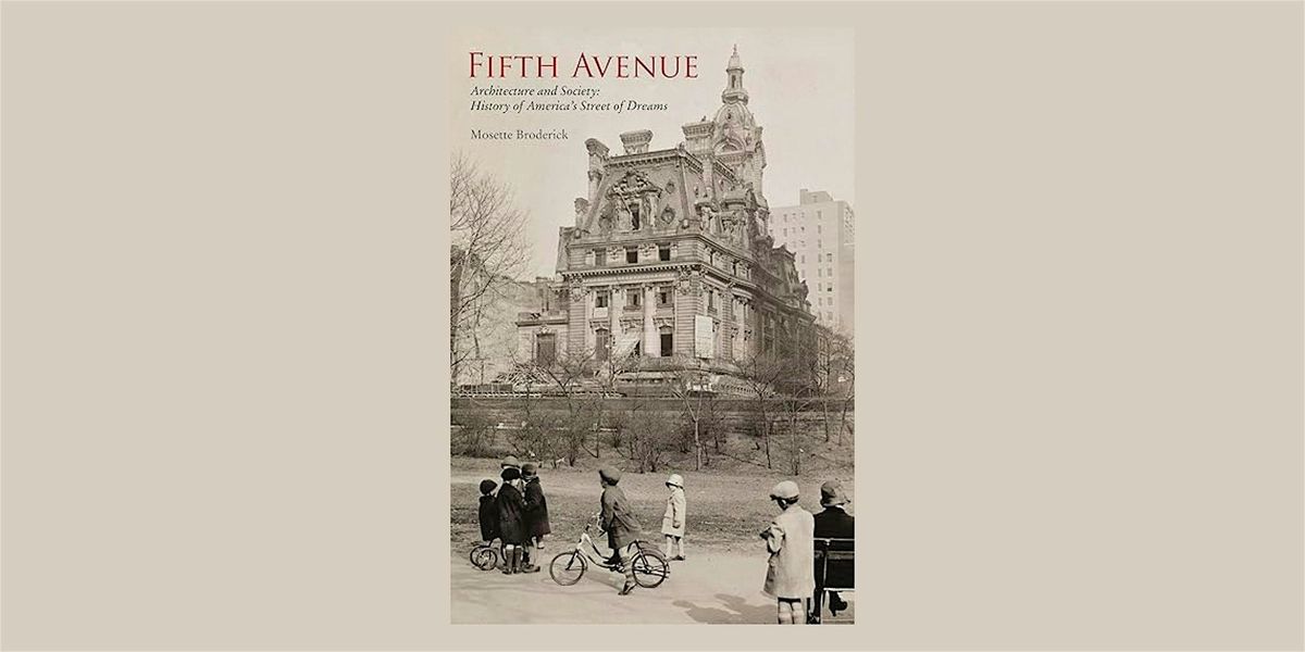 Exhibition Lecture: Mosette Broderick on the History of Fifth Avenue ...