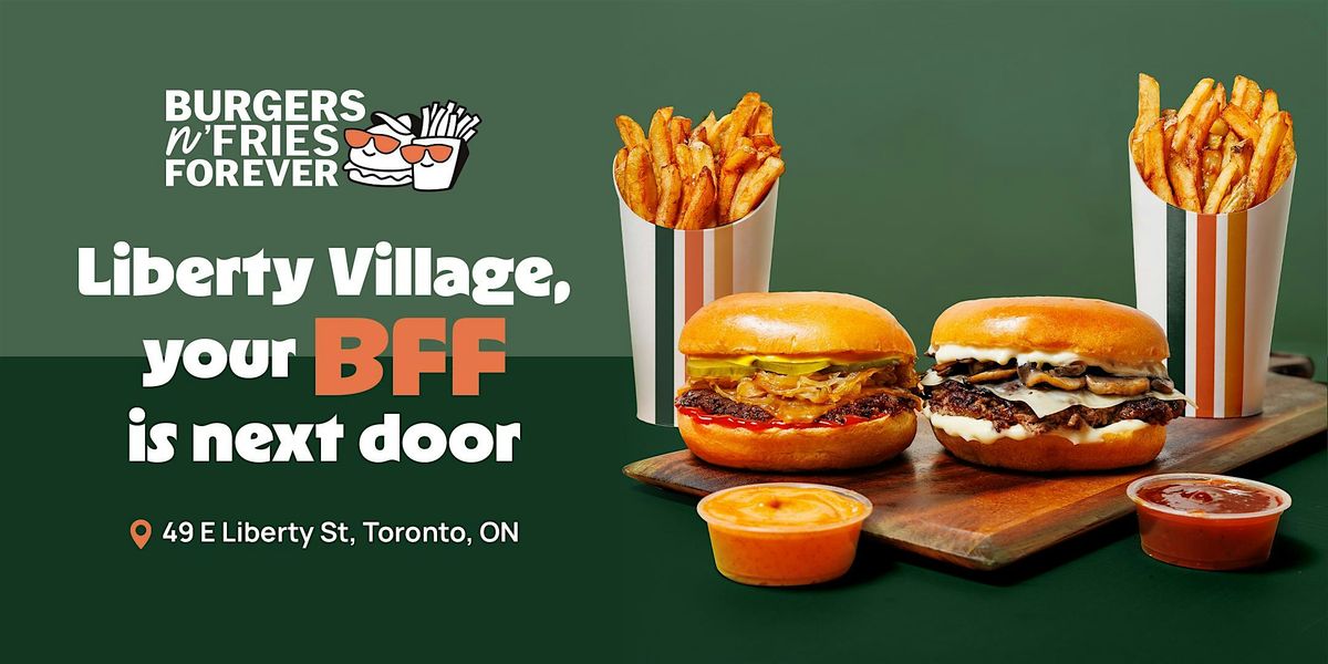 Burgers n' Fries Forever (BFF) Liberty Village Grand Opening in Toronto ...