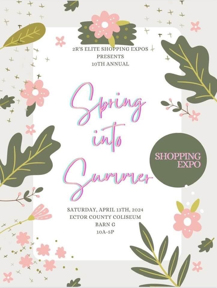 10TH ANNUAL SPRING INTO SUMMER EVENT, Ector County Coliseum Building G ...