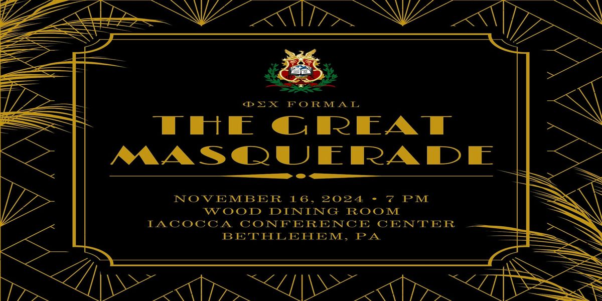 ΦΣΧ Formal : The Great Masquerade, Iacocca Conference Center, Bethlehem ...