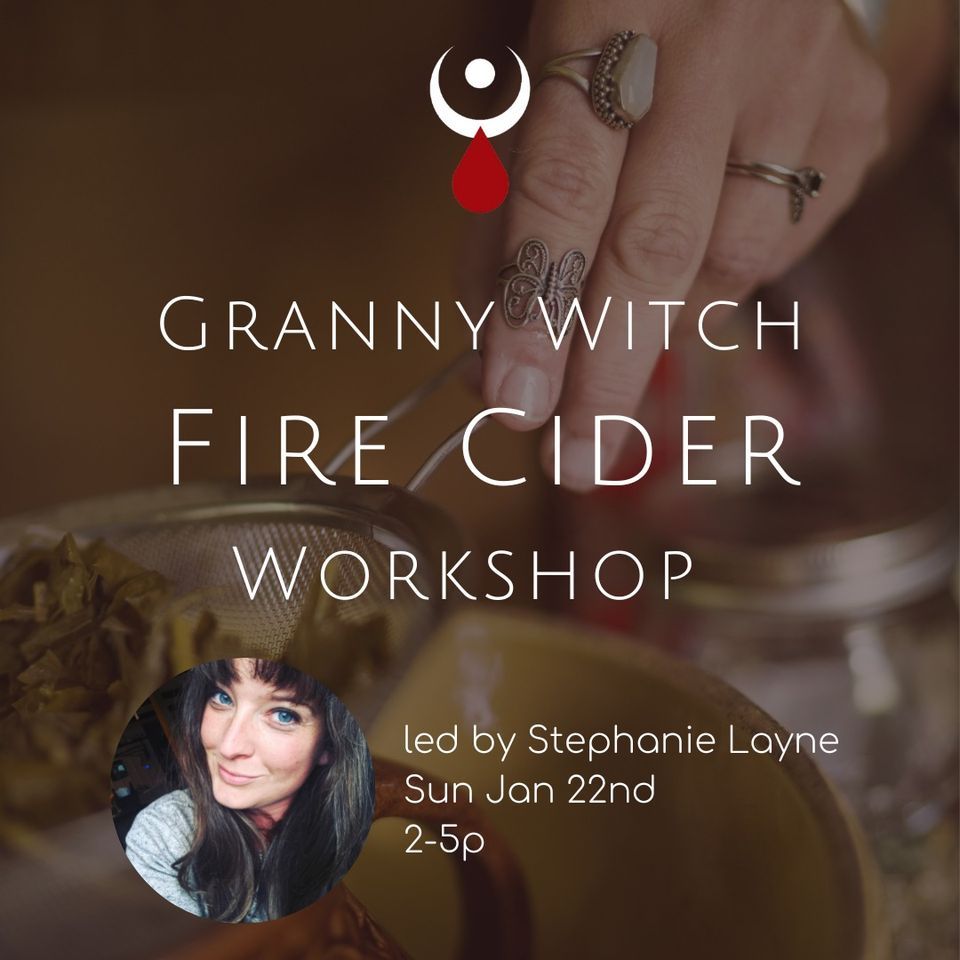 Granny Witch Fire Cider W/ Stephanie, Temple of the Rebel Goddess ...