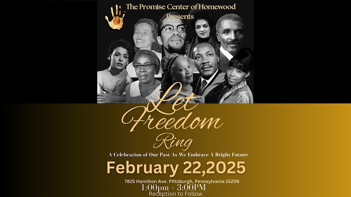 Let Freedom Ring: Black History Celebration, Promise Center of Homewood ...