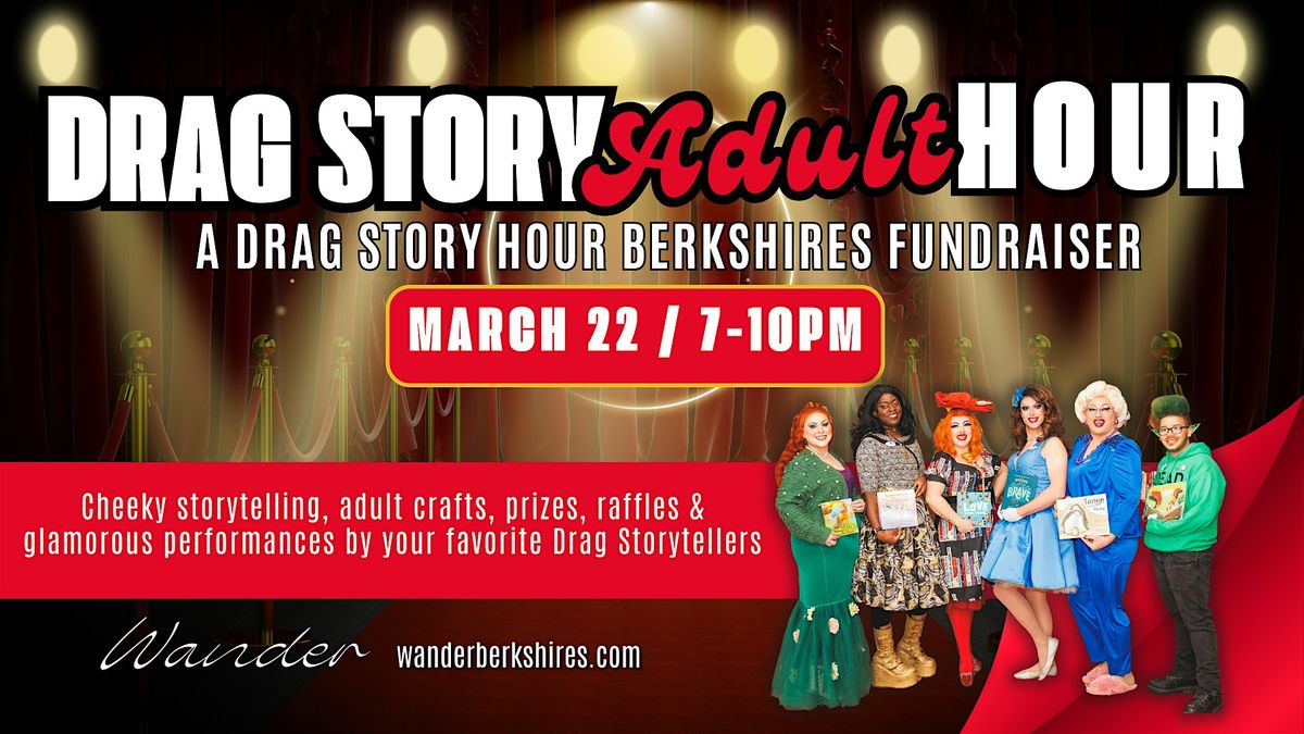 Drag Story Adult Hour: A Drag Story Hour Berkshires Fundraiser, WANDER ...