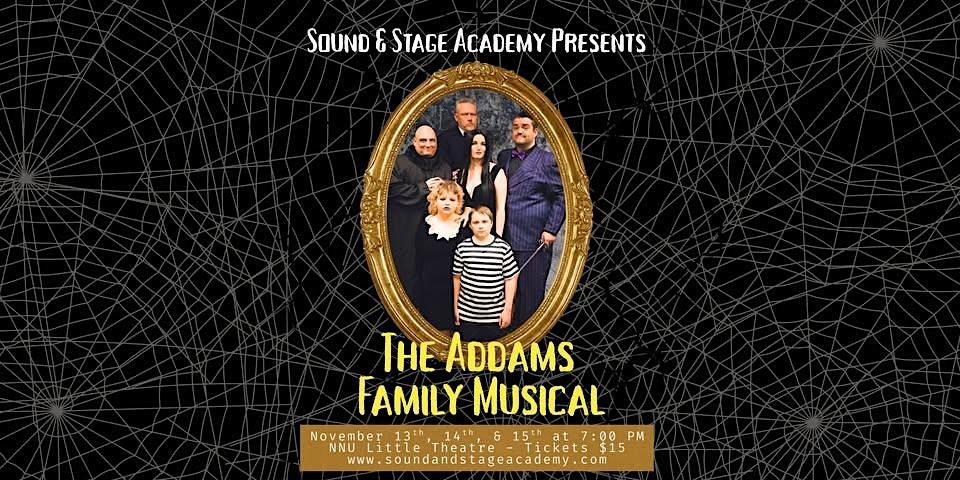 The Addams Family Musical Live by Sound and Stage Academy, NNU Little ...