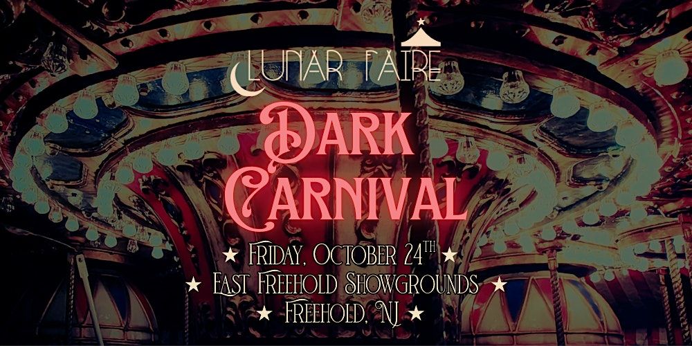 Lunar Faire Night Market 10/24: Dark Carnival @ Freehold, East Freehold ...
