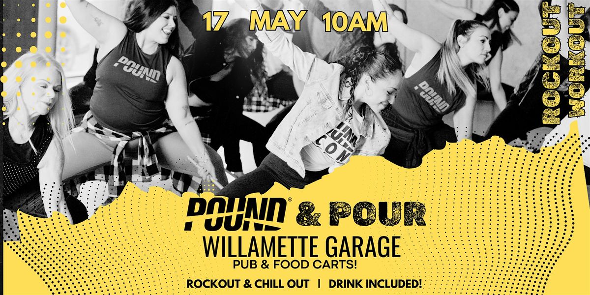 POUND & POUR! Rockout Workout then Chill Out!, Willamette Garage, West ...