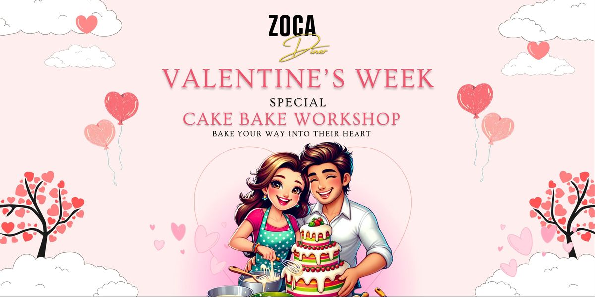 Valentines Week Special: Cake Bake Workshop, ZOCA Diner Multicuisine ...