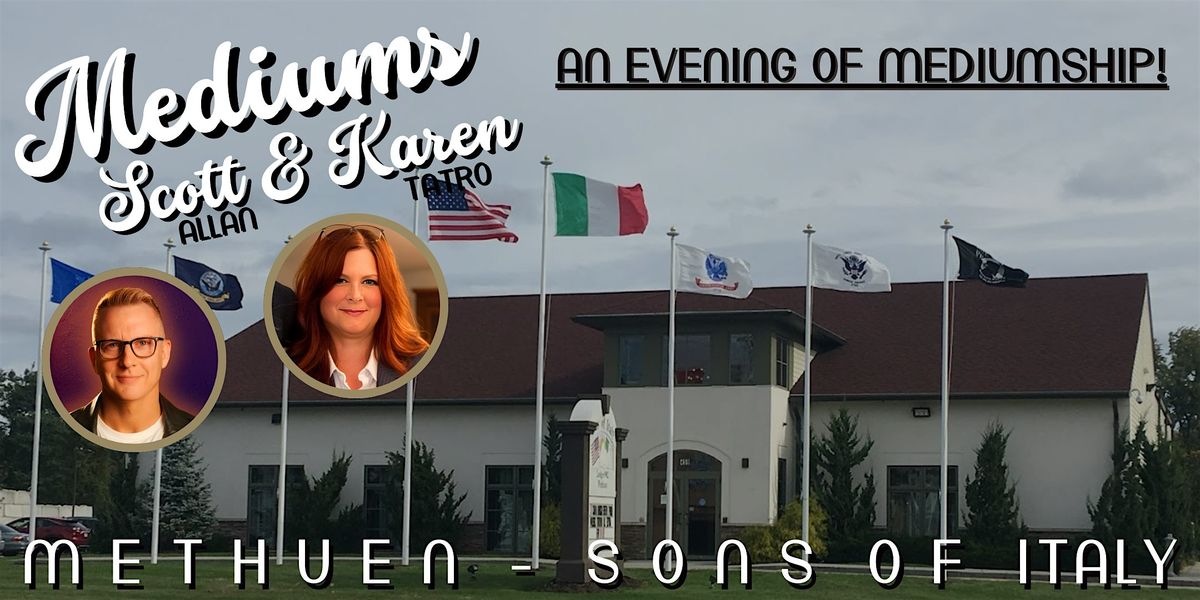 Mediums Scott Allan & Karen Tatro - An Evening of Mediumship, Methuen ...