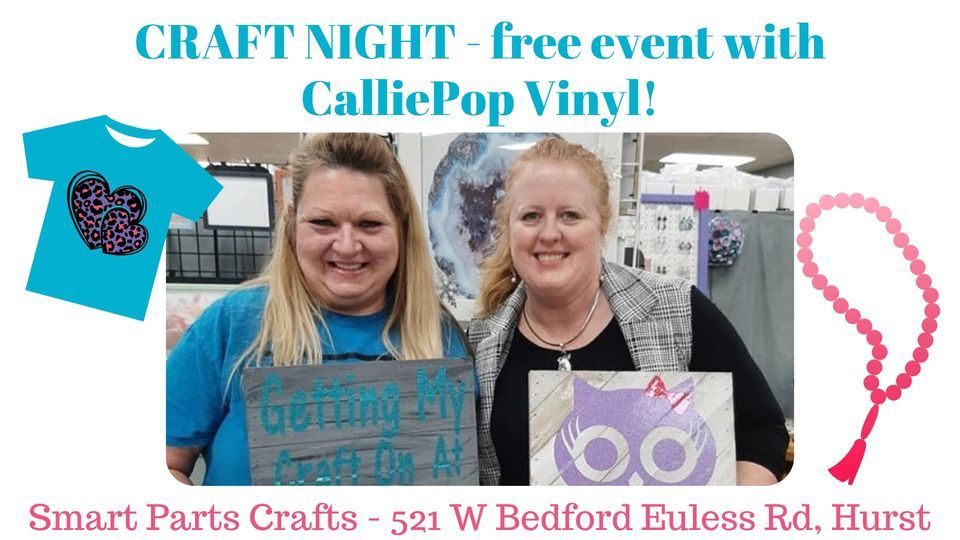 OPEN CRAFT NIGHT!! Come hang with us!, Smart Parts Crafts, Hurst, April ...