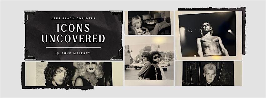 ICONS UNCOVERED - Never-Before-Seen Photographs of Punk & Rock Legends ...