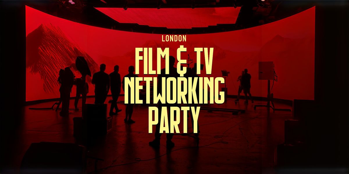 Attend London Film and TV Networking Party in London on March 25, 2026 ...