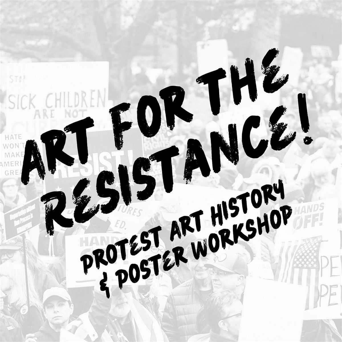 Art for the Resistance: Protest Art History & Poster Workshop, Chelsea ...