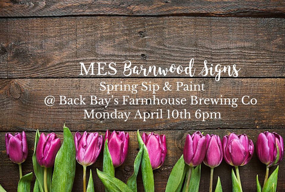 MES Barnwood Sign Spring Sip & Paint @ Back Bays Farmhouse Brewing Co ...