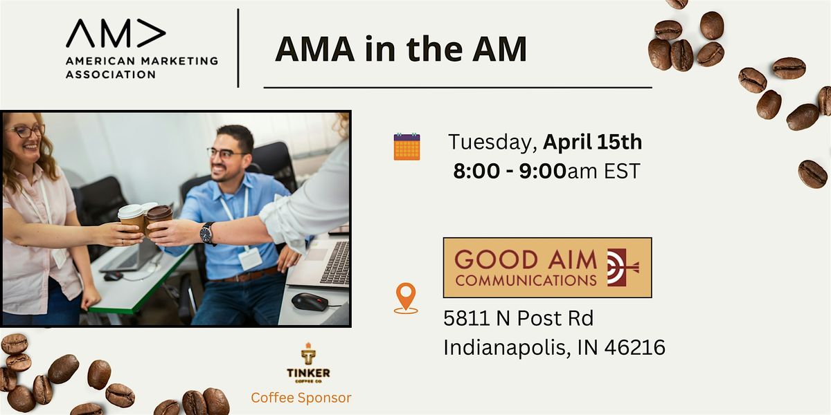 April 2025 - AMA in the AM, Good Aim Communications, Indianapolis, 15 ...