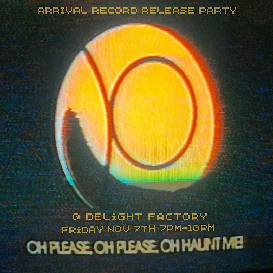 Arrival Record Release Party, Delight Factory, Brooklyn, 7 November ...