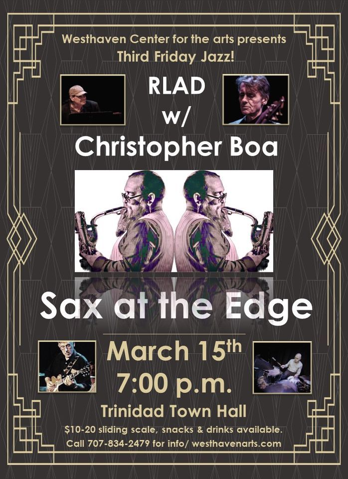 RLAD w/ Christopher Boa "Sax at the Edge", Trinidad Town Hall, 15 March ...