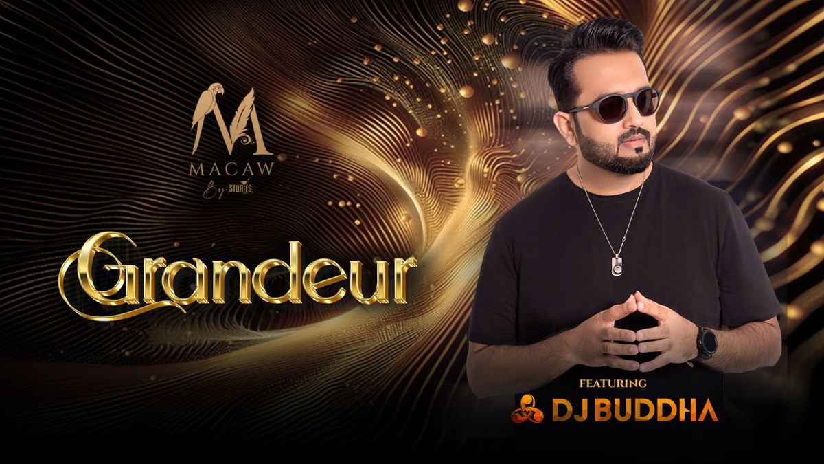 Grandeur Night Ft. DJ Buddha, Macaw By Stories, Bangalore, 8 March to 9 ...