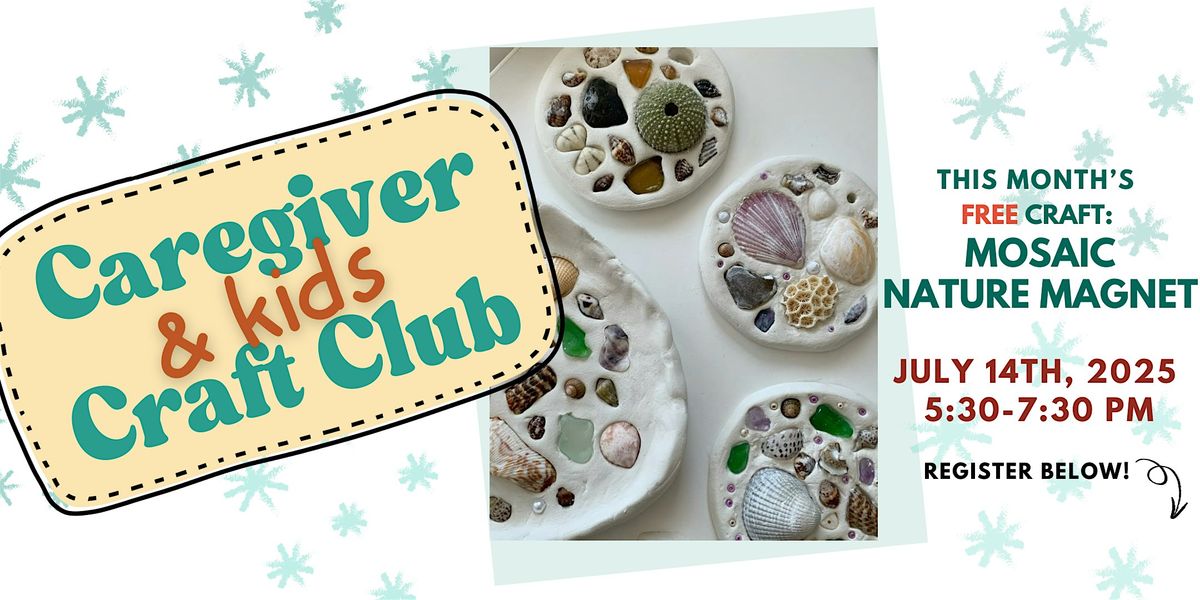 Caregiver & Kids Craft Club: Mosaic Nature Magnets, Merchant Street Art ...