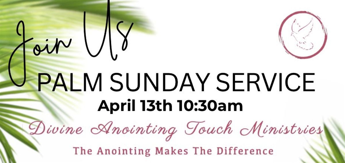 Palm Sunday at Divine Anointing Touch Ministries, 243-03 Merrick Blvd ...