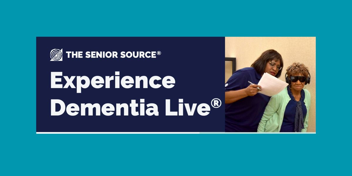 Experience Dementia Live, The Senior Source, Dallas, 9 August 2025 ...
