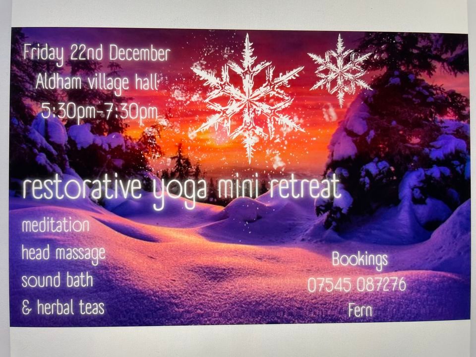 Restorative Yoga Mini retreat, Aldham Village, Colchester, 22 December ...