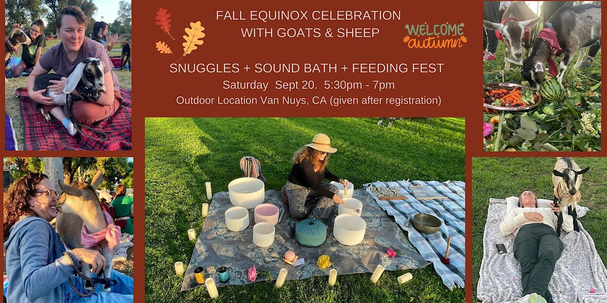 Fall Equinox Party with Goats & Sheep: Snuggles+Sound Bath+Feeding Fest ...