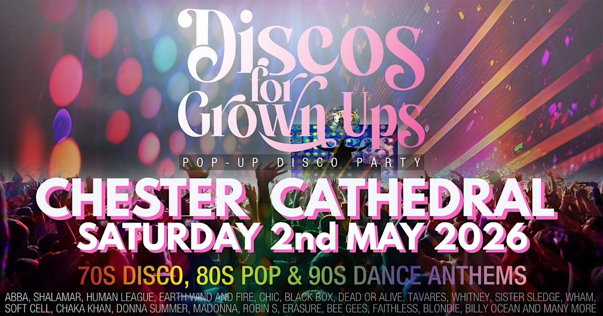 CHESTER CATHEDRAL - Discos for Grown ups 70s 80s 90s Disco party ...