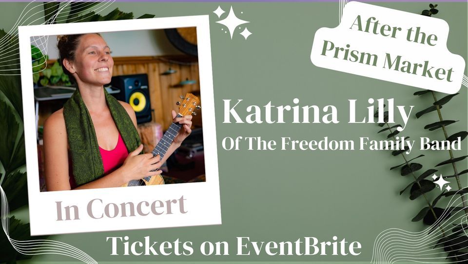 Katrina Lilly (of The Freedom Family Band) in Concert, Center for ...