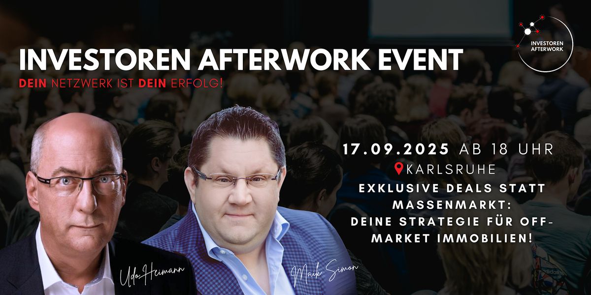 Investoren Afterwork Event, Carl-Metz-Straße 17, Karlsruhe, 17 ...