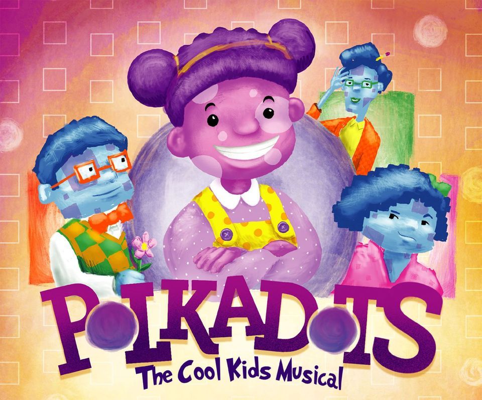 Polkadots: The Cool Kids Musical , Wright Auditorium, Greenville, March ...