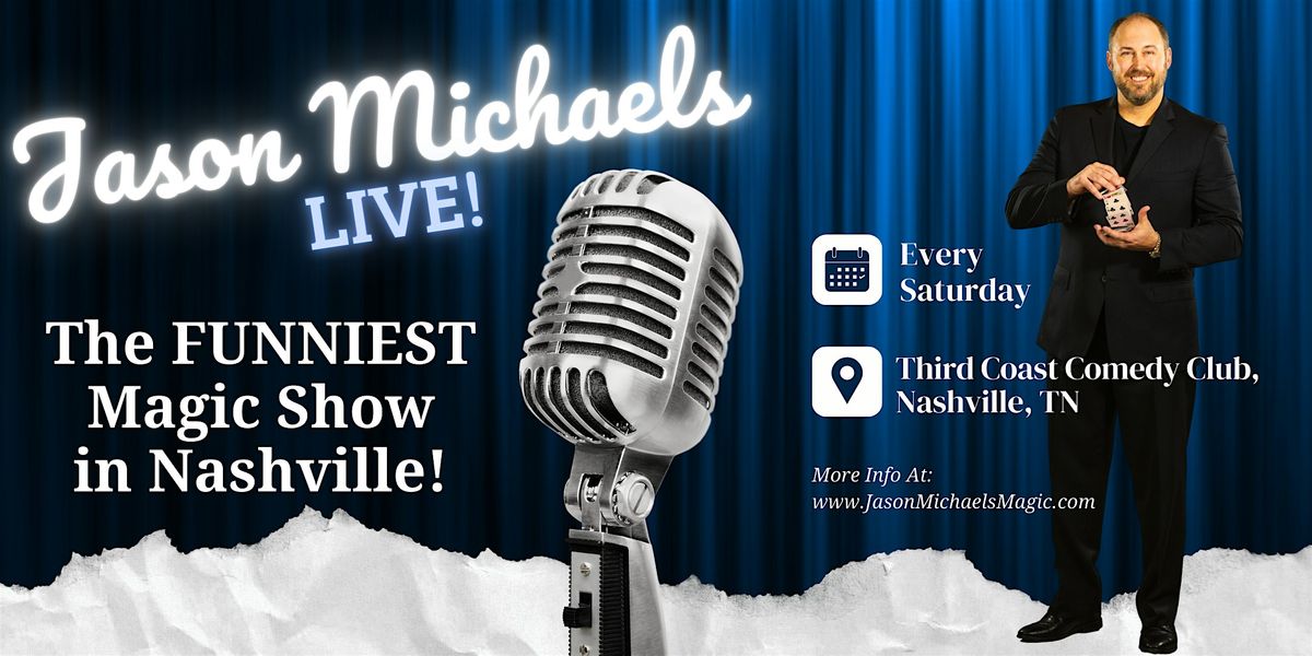 Jason Michaels Live! The Funniest Magic Show in Nashville, Third Coast ...