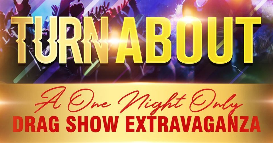Turnabout: A One Night Only Drag Show Extravaganza! , Kobalt Bar ...