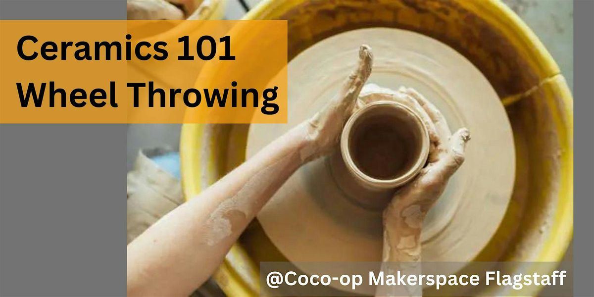 Ceramics Wheel Throwing 101 (4 Class Series, Mondays), Coco-op ...