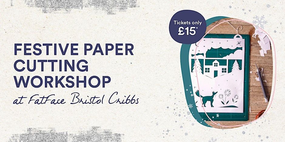 Festive Paper Cutting Workshop, Cribbs Causeway, Bristol, 9 December ...