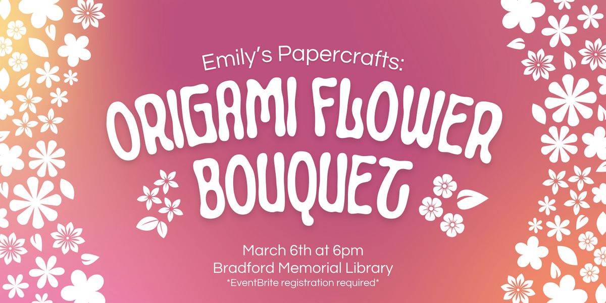 Origami Flower Bouquet Craft Night with Emilys Papercrafts, Bradford ...