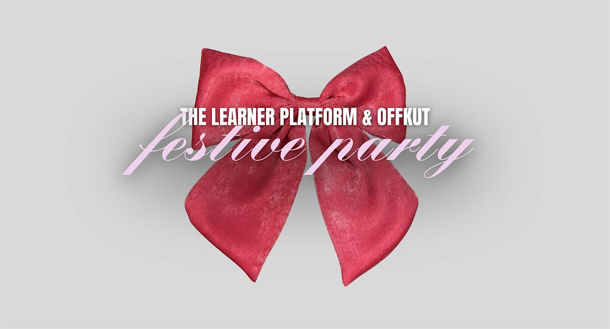 The Learner Platform x Offkut Studio Festive Party, Hackney Downs Studios, London, 15 December ...